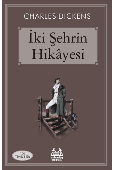 İki Şehrin Hikayesi - Charles Dickens İki Şehrin Hikayesi - Charles Dickens