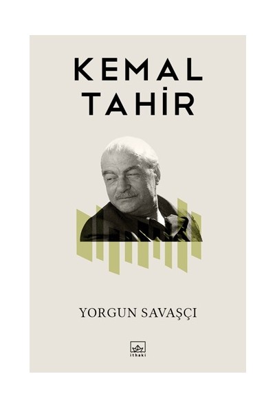 Yorgun Savaşçı - Kemal Tahir Yorgun Savaşçı - Kemal Tahir