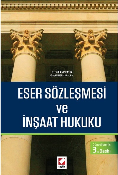 Eser Sözleşmesi Ve İnşaat Hukuku Eser Sözleşmesi Ve İnşaat Hukuku