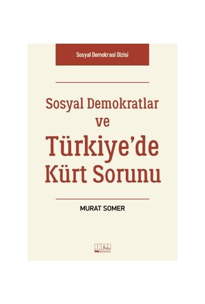 Sosyal Demokratlar Ve Türkiye’De Kürt Sorunu Sosyal Demokratlar Ve Türkiye’De Kürt Sorunu