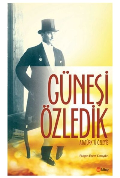 Güneşi Özledik: Atatürkü Özleyiş