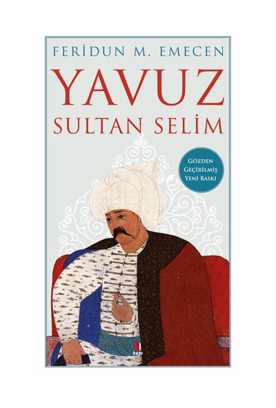 Yavuz Sultan Selim - Feridun M. Emecen - Feridun M. Emecen Yavuz Sultan Selim - Feridun M. Emecen - Feridun M. Emecen