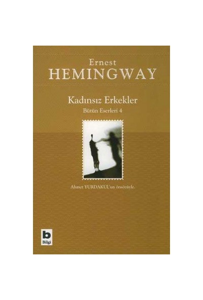 Kadınsız Erkekler Bütün Eserleri 4-Ernest Hemingway