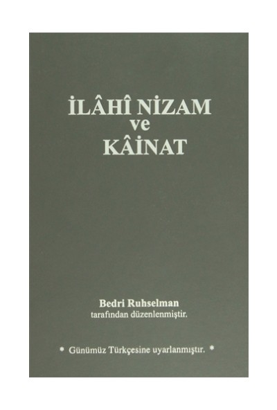 İlahi Nizam ve Kainat (Günümüz Türkçesi) - Bedri Ruhselman İlahi Nizam ve Kainat (Günümüz Türkçesi) - Bedri Ruhselman