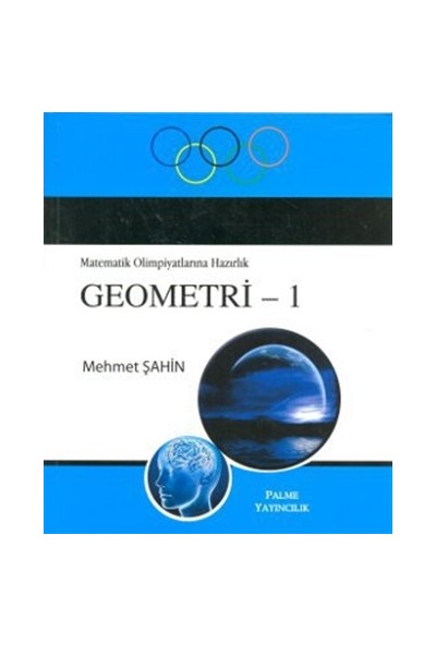Matematik Olimpiyatlarına Hazırlık Geometri - 1 - Mehmet Şahin Matematik Olimpiyatlarına Hazırlık Geometri - 1 - Mehmet Şahin