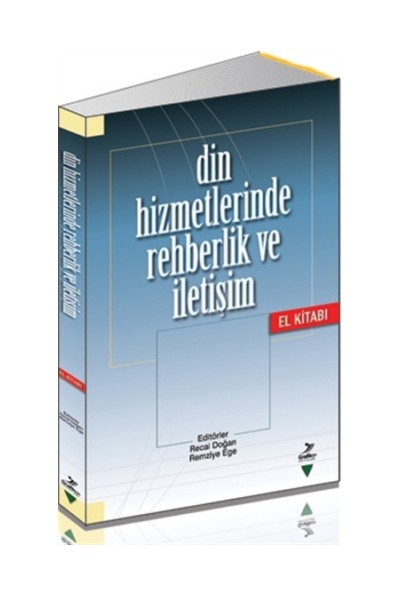 Din Hizmetlerinde Rehberlik ve İletişim El Kitabı Din Hizmetlerinde Rehberlik ve İletişim El Kitabı