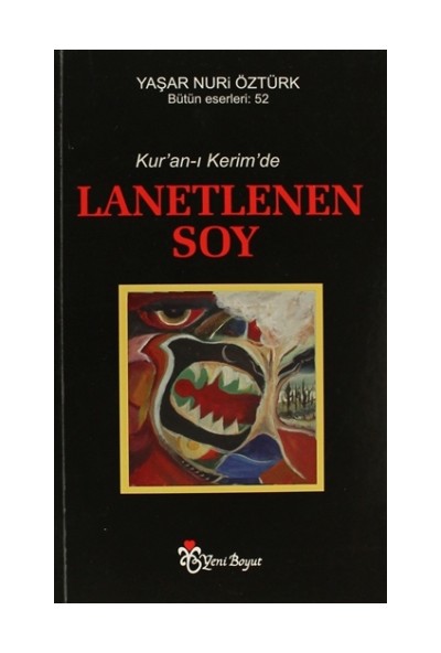 Kur’An-I Kerim’de Lanetlenen Soy - Yaşar Nuri Öztürk