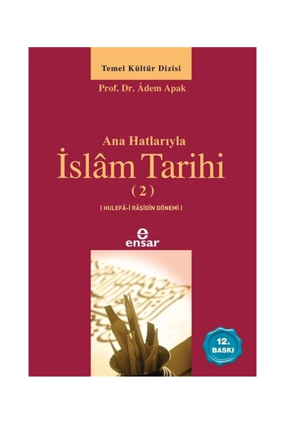 Anahatlarıyla İslam Tarihi 2 - Adem Apak Anahatlarıyla İslam Tarihi 2 - Adem Apak