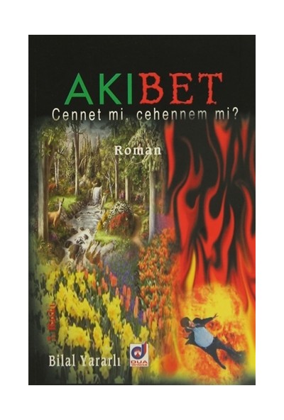 Akıbet Cennet mi, Cehennem mi? - Bilal Yararlı Akıbet Cennet mi, Cehennem mi? - Bilal Yararlı