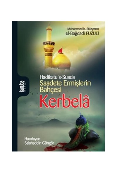 Saadete Ermişlerin Bahçesi Kerbela Saadete Ermişlerin Bahçesi Kerbela
