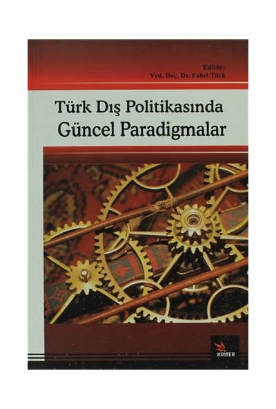 Türk Dış Politikasında Güncel Paradigmalar Türk Dış Politikasında Güncel Paradigmalar