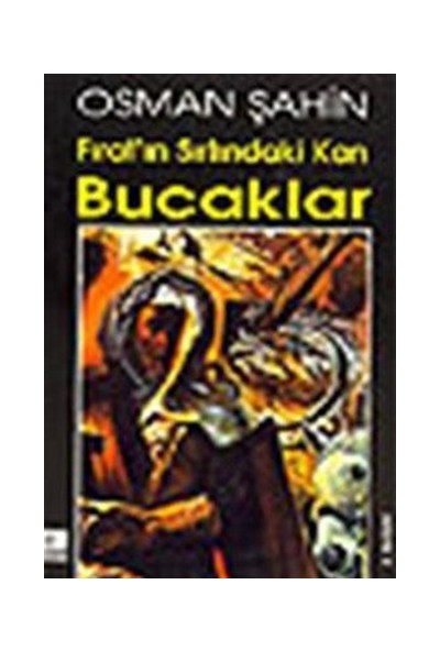 Bucaklar Fırat’ın Sırtındaki Kan