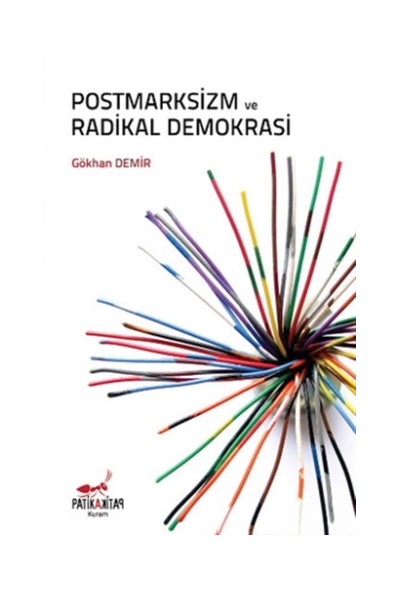 Postmarksizm ve Radikal Demokrasi Postmarksizm ve Radikal Demokrasi