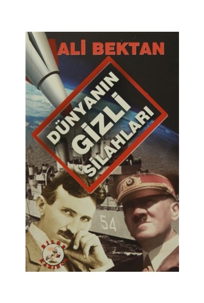 Dünyanın Gizli Silahları - Ali Bektan