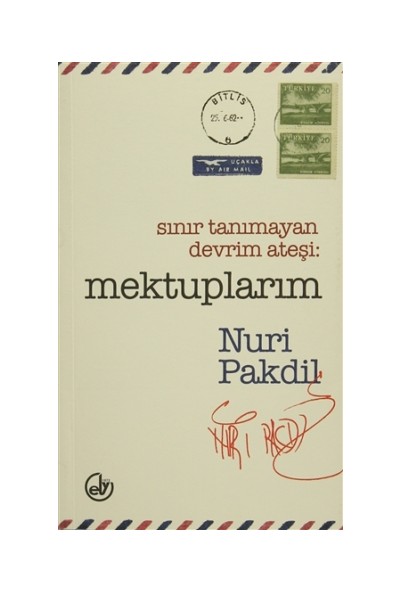 Sınır Tanımayan Devrim Ateşi: Mektuplarım