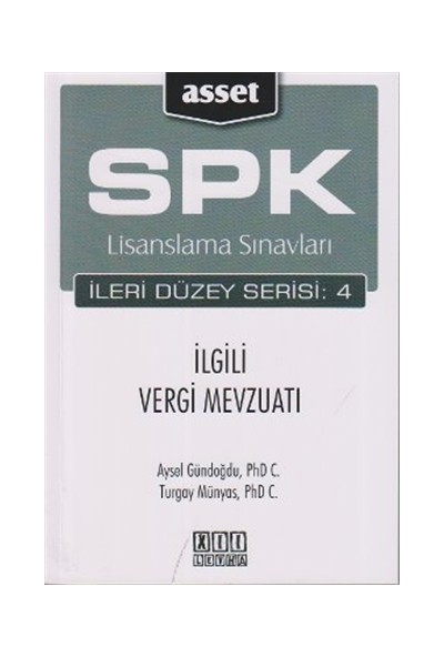 SPK Lisanslama Sınavları İleri Düzey Serisi: 4 İlgili Vergi Mevzuatı SPK Lisanslama Sınavları İleri Düzey Serisi: 4 İlgili Vergi Mevzuatı