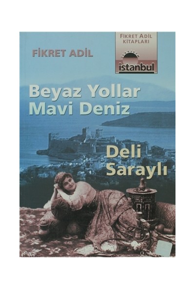 Beyaz Yollar Mavi Deniz Deli Saraylı Beyaz Yollar Mavi Deniz Deli Saraylı
