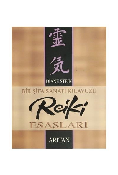 Bir Şifa Sanatı Kılavuzu Reiki Esasları - Diane Stein Bir Şifa Sanatı Kılavuzu Reiki Esasları - Diane Stein