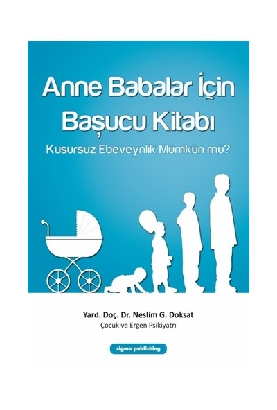 Anne Babalar İçin Başucu Kitabı - Neslim Güvendeğer Doksat Anne Babalar İçin Başucu Kitabı - Neslim Güvendeğer Doksat