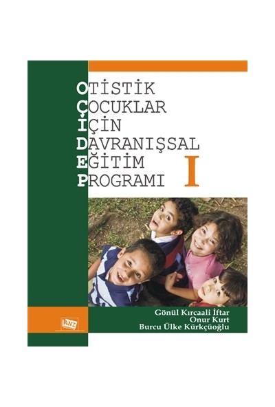 Otistik Çocuklar İçin Davranışsal Eğitim Programı 1 Otistik Çocuklar İçin Davranışsal Eğitim Programı 1