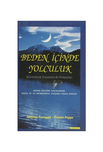 Beden İçinde Yolculuk Gündelik Yaşamda Ay Evreleri Beden İçinde Yolculuk Gündelik Yaşamda Ay Evreleri