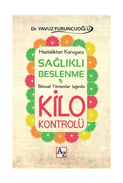 Sağlıklı Beslenme ve Kilo Kontrolü Sağlıklı Beslenme ve Kilo Kontrolü