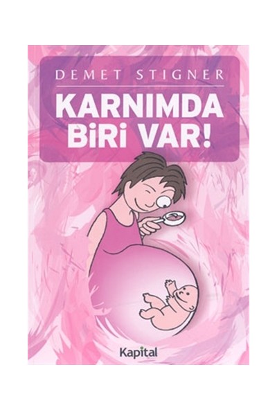Karnımda Biri Var! - Demet Stigner Karnımda Biri Var! - Demet Stigner