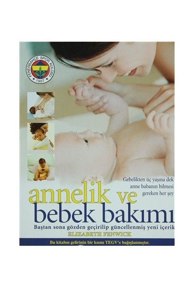Yeni Annelik ve Bebek Bakımı - Elizabeth Fenwick