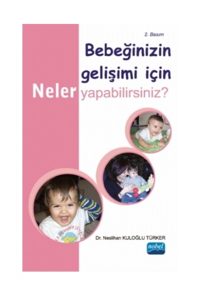 Bebeğinizin Gelişimi İçin Neler Yapabilirsiniz? Bebeğinizin Gelişimi İçin Neler Yapabilirsiniz?
