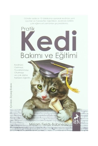Pratik Kedi Bakımı ve Eğitimi - Miriam Fields Babineau Pratik Kedi Bakımı ve Eğitimi - Miriam Fields Babineau