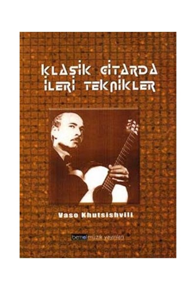 Klasik Gitarda İleri Teknikler Klasik Gitarda İleri Teknikler
