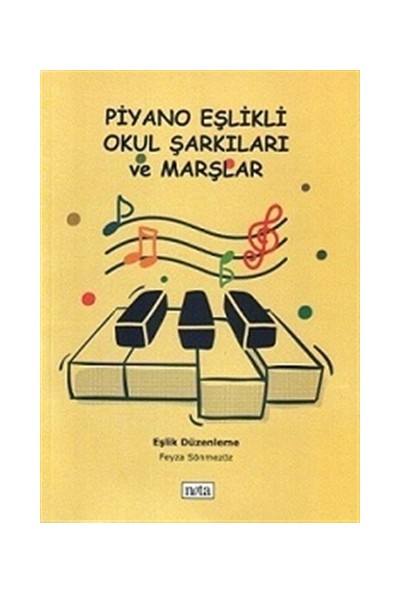 Piyano Eşlikli Okul Şarkıları ve Marşlar - Feyza Sönmezöz