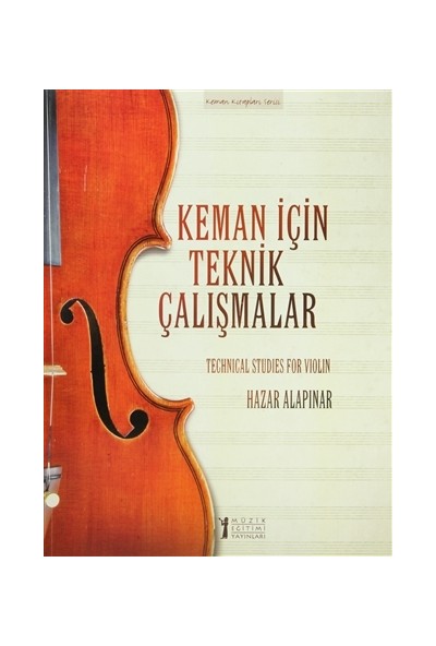 Keman İçin Teknik Çalışmalar / Techinical Studies for Violin Keman İçin Teknik Çalışmalar / Techinical Studies for Violin