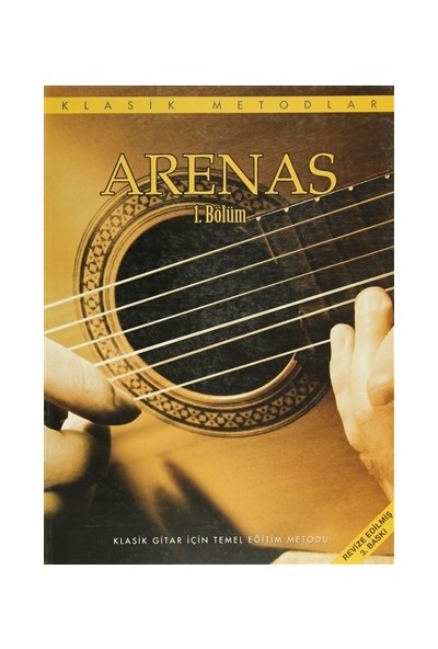 Arenas 1 - Klasik Gitar İçin Temel Eğitim Metodu Arenas 1 - Klasik Gitar İçin Temel Eğitim Metodu