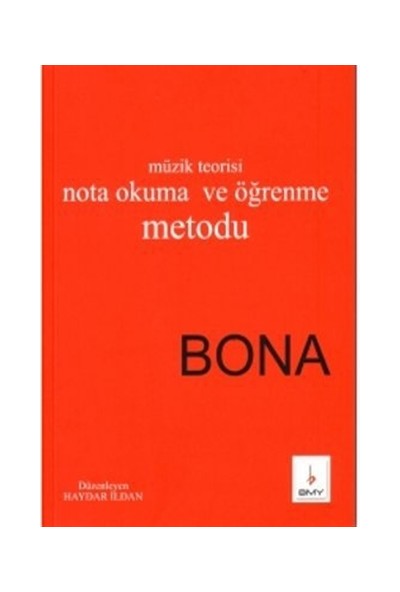 Temel Müzik Teorisi Nota Okuma ve Öğrenme Metodu Bona - Haydar İldan Temel Müzik Teorisi Nota Okuma ve Öğrenme Metodu Bona - Haydar İldan