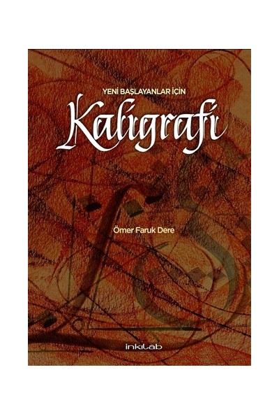 Yeni Başlayanlar İçin Kaligrafi - Ömer Faruk Dere