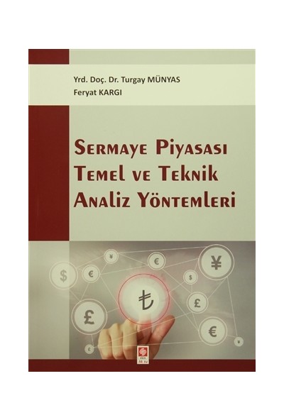 Sermaye Piyasası Temel ve Teknik Analiz Yöntemleri - Feryat Kargı Sermaye Piyasası Temel ve Teknik Analiz Yöntemleri - Feryat Kargı