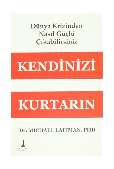 Kendinizi Kurtarın - Dünya Krizinden Nasıl Güçlü Çıkabilirsiniz
