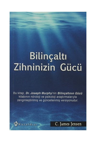 Bilinçaltı Zihninizin Gücü - C. James Jensen