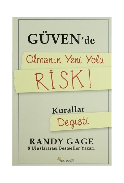 Güvende Olmanın Yeni Yolu Risk! Güvende Olmanın Yeni Yolu Risk!