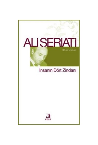 İnsanın Dört Zindanı - Ali Şeriati