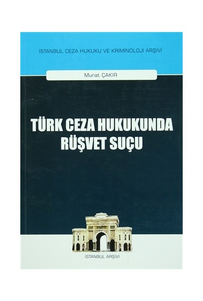 Türk Ceza Hukukunda Rüşvet Suçu Türk Ceza Hukukunda Rüşvet Suçu