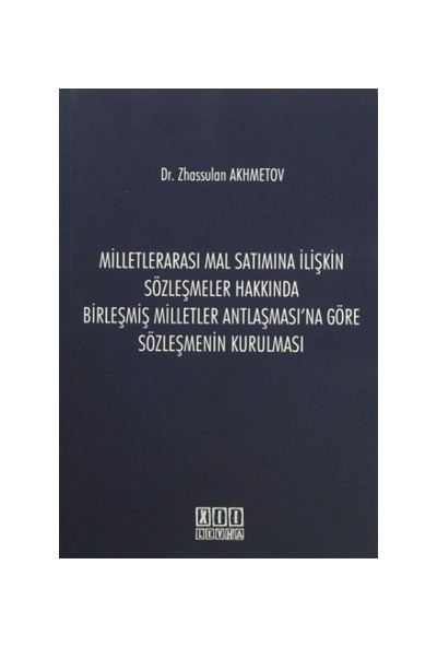 Milletlerarası Mal Satımına İlişkin Sözleşmeler Hakkında Birleşmiş Milletler Antlaşması'na Göre Sözleşmenin Kurulması Milletlerarası Mal Satımına İlişkin Sözleşmeler Hakkında Birleşmiş Milletler Antlaşması'na Göre Sözleşmenin Kurulması