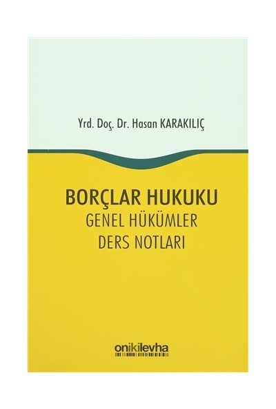 Borçlar Hukuku Genel Hükümler Ders Notları Borçlar Hukuku Genel Hükümler Ders Notları