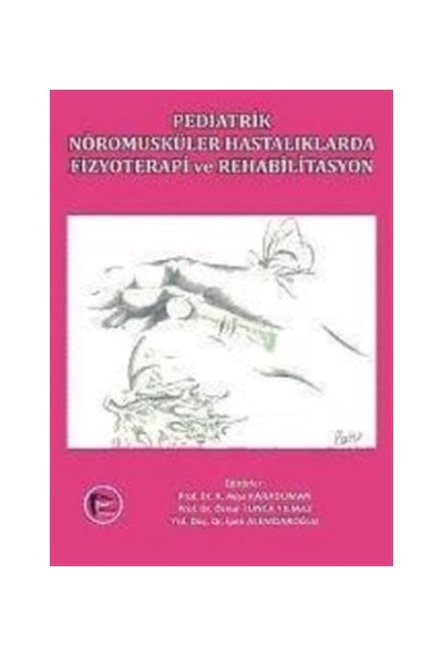 Pediatrik Nöromusküler Hastalıklarda Fizyoterapi ve Rehabilitasyon