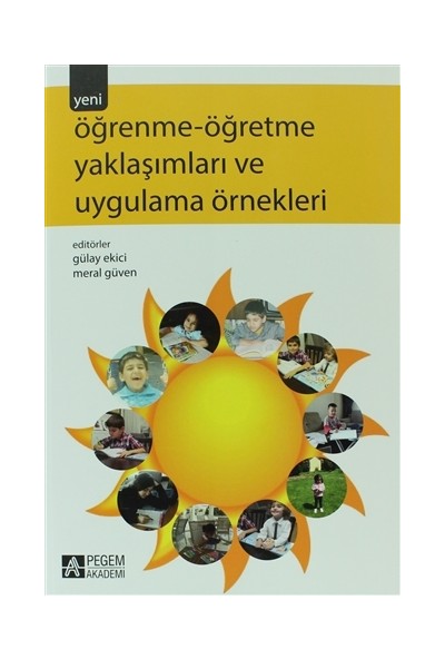 Öğrenme - Öğretme Yaklaşımları ve Uygulama Örnekleri Öğrenme - Öğretme Yaklaşımları ve Uygulama Örnekleri