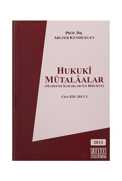 Hukuki Mütalaalar Cilt : 13 2013/2 Hukuki Mütalaalar Cilt : 13 2013/2