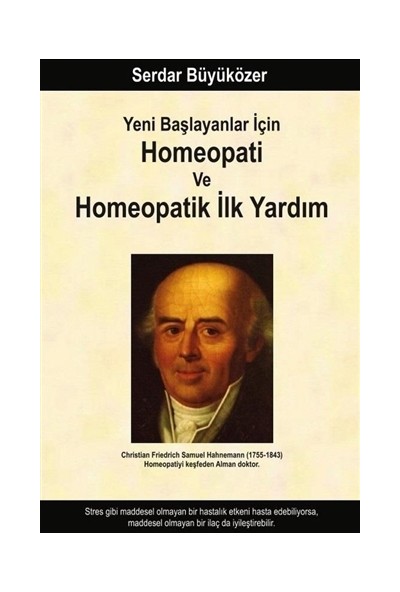 Yeni Başlayanlar İçin Homeopati ve Homeopatik İlk Yardım - Serdar Büyüközer