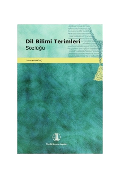 Dil Bilimi Terimleri Sözlüğü Dil Bilimi Terimleri Sözlüğü
