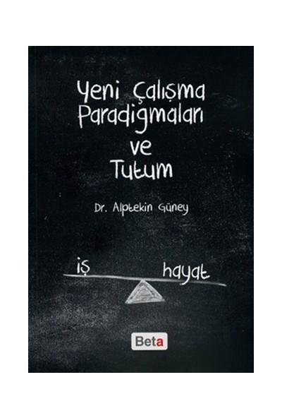 Yeni Çalışma Paradigmaları ve Tutum Yeni Çalışma Paradigmaları ve Tutum